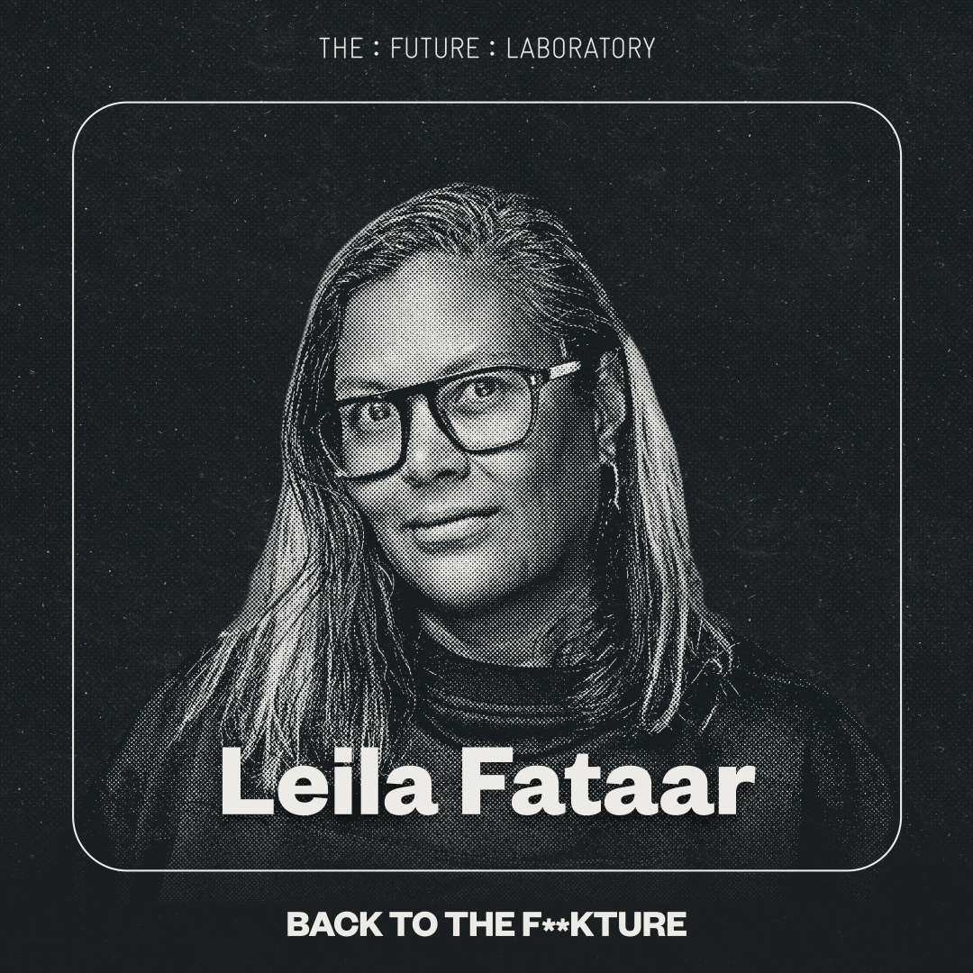 Back to the F**kture: Leila Fataar on Culture-Led Brands: Why the Future Belongs to the Human ...